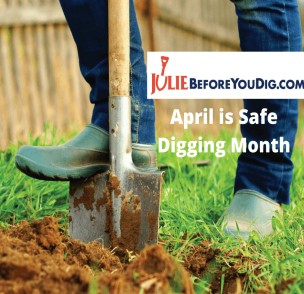 Toolkit For Safe Digging Month - Call JULIE Before You Dig